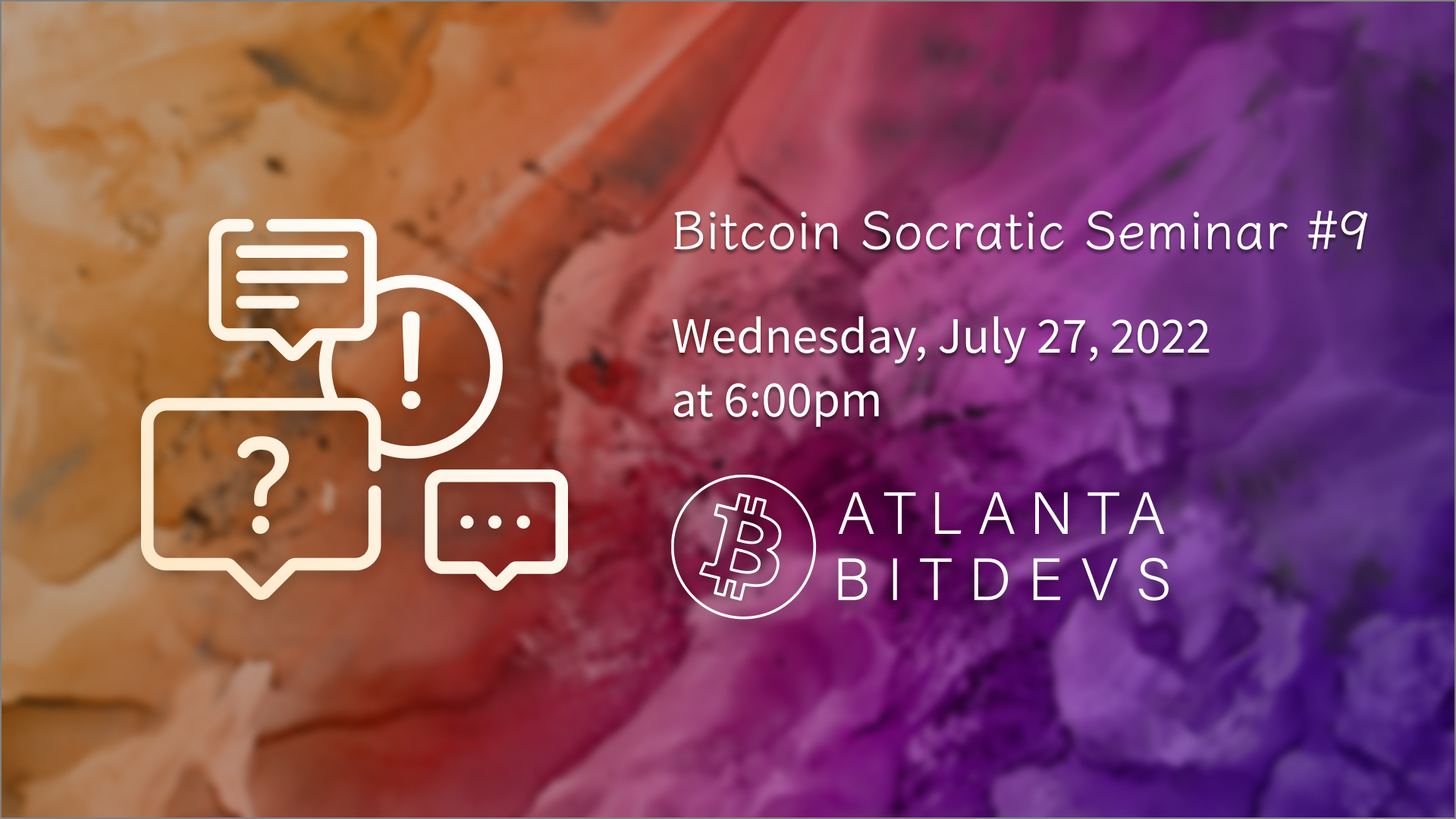 Bitcoin Socratic Seminar #9 - Atlanta BitDevs